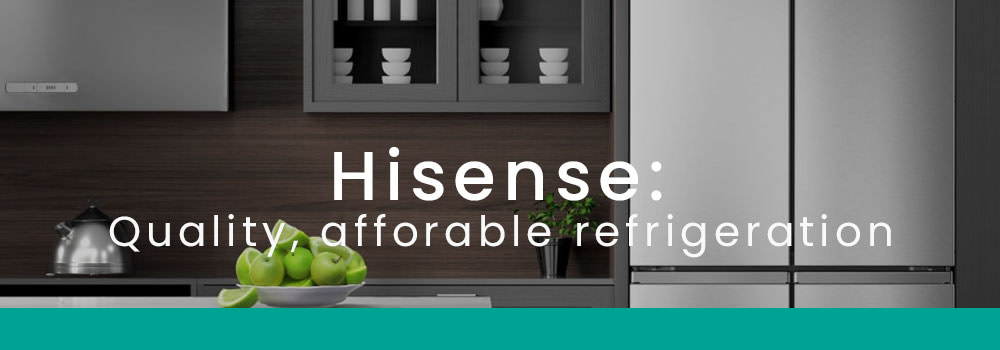 Hisense Fridge Freezers | Appliance City
