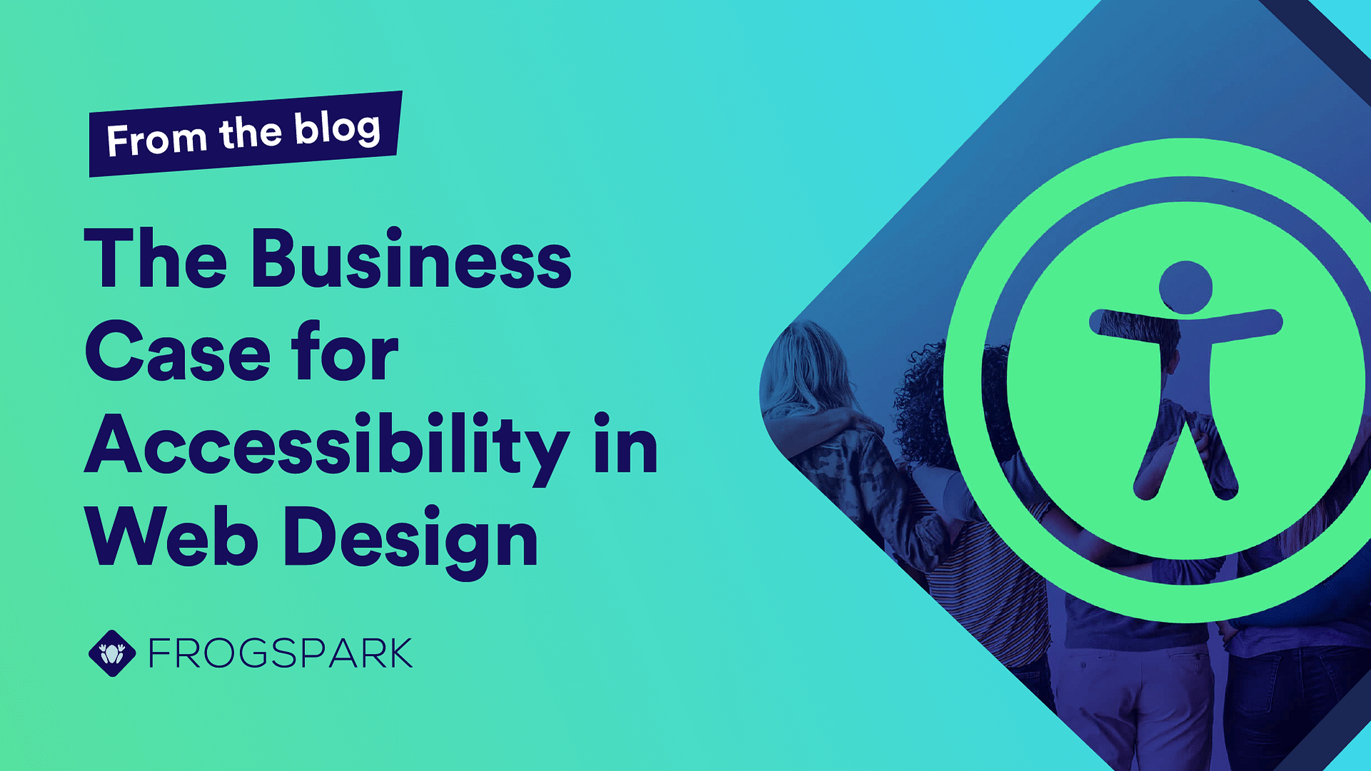 The Business Case for Accessibility in Web Design - Frogspark